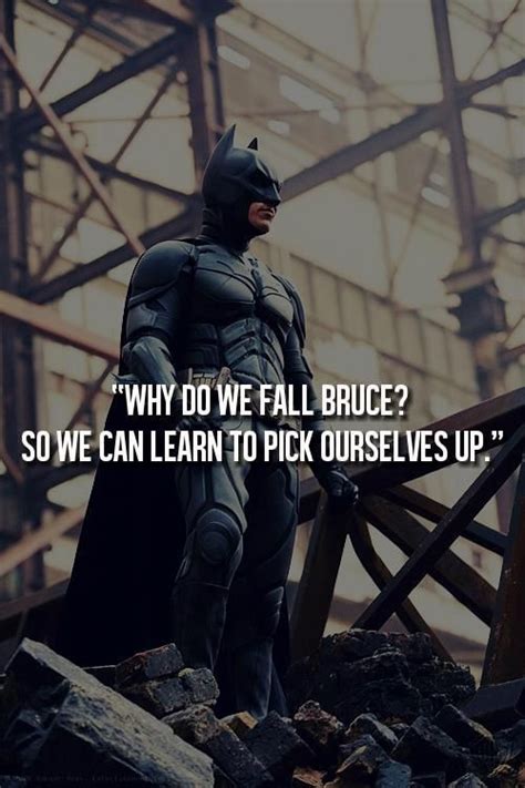 Why Do We Fall Bruce So We Can Learn To Pick Ourselves Up Batman
