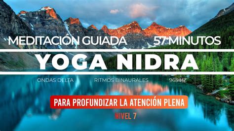 Yoga Nidra Para Profundizar la Atención Plena 57 Min Meditación