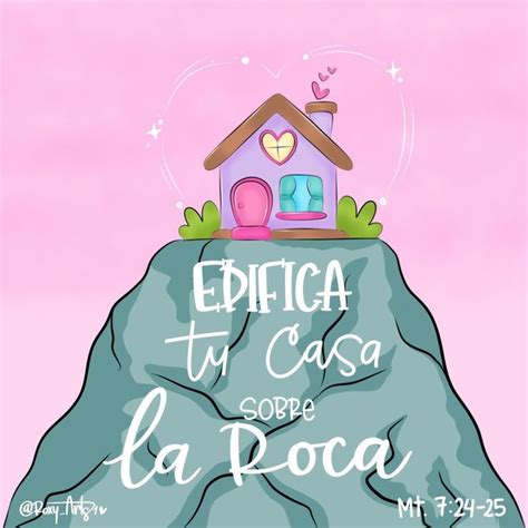 Edifica Tu Casa Sobre La Roca Hope Bible Verses Bible Art