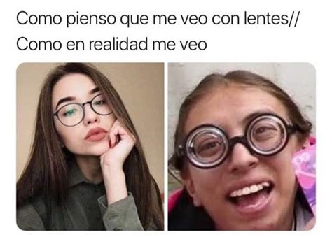 Como Pienso Que Me Veo Con Lentes Imagenes Chistosas Para Reir