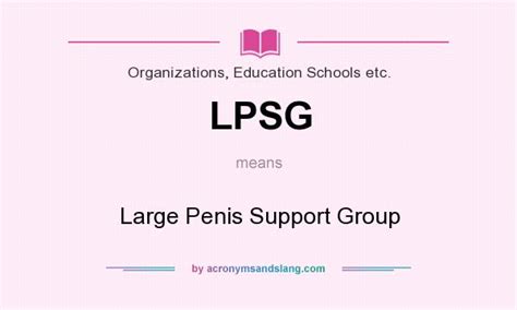 Lpsg Large Penis Support Group In Organizations Education Schools