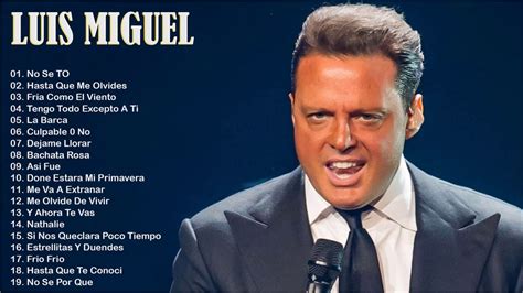 Luis Miguel Exitos De Los Y Top Mejores Canciones De Luis