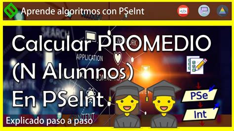 Algoritmo Para CALCULAR PROMEDIO De N Alumnos En PSeInt Algoritmo