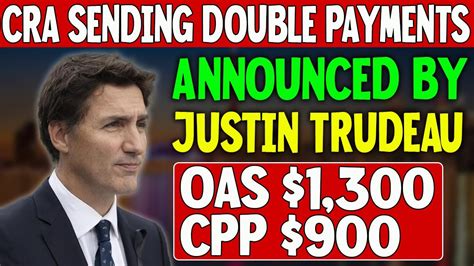 CRA Sending Extra Double Payment 1300 For OAS 900 For CPP For