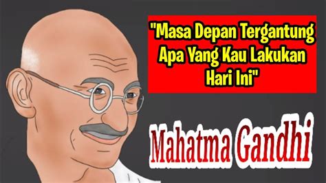 Kata Kata Bijak Terbaik Penuh Motivasi Mahatma Gandhi Dari India Youtube