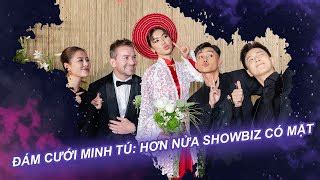 Đám cưới Minh Tú hơn nửa showbiz có mặt xúc động và ấn tượng Vén màn