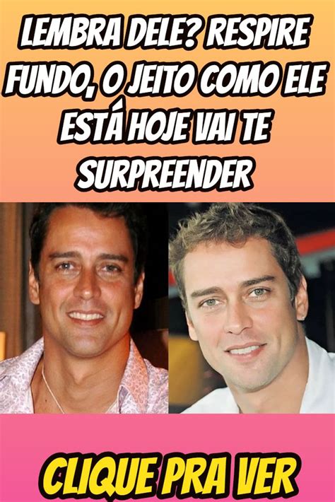 Lembra dele Respire fundo o jeito como ele está hoje vai te