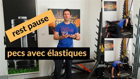 Musculation avec élastiques PECTORAUX avec la méthode du REST PAUSE