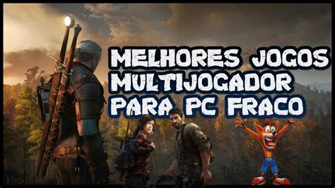 Top Jogos Multiplayer Pc Fraco Melhores Games Para Pc Fraco Youtube