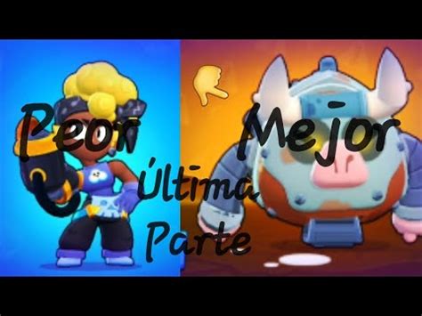 La Peor Y La Mejor Skin De Cada Brawler Ltima Parte Youtube