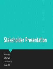 Stakeholder Presentationa Pptx Stakeholder Presentation Student Name