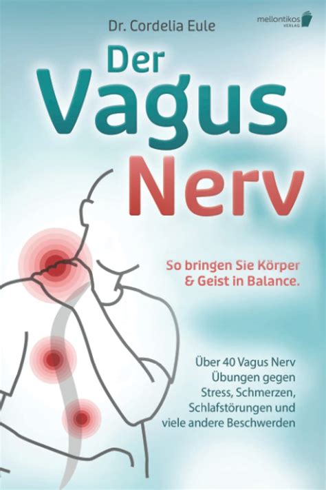 Der Vagus Nerv So bringen Sie Körper Geist in Balance Über 40 Vagus