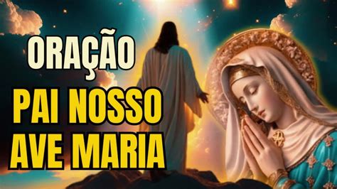 Ora O Do Pai Nosso E Ave Maria Momento De Conex O E F Youtube