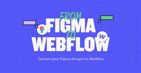 Step By Step Guide On How To Convert Figma Designs To Webflow