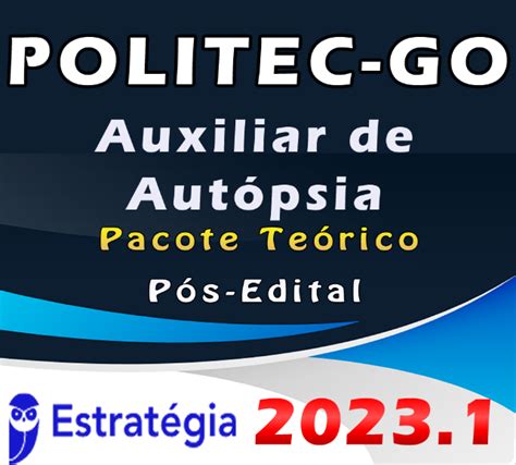 POLITEC GO Auxiliar de Autópsia Pacote ESTRATEGIA 2023 Pós Edital