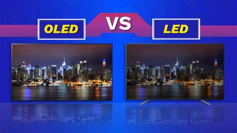 OLED Vs LED What Is The Real Difference 45 OFF