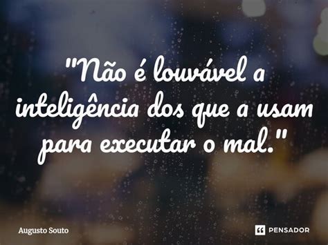 Não é louvável a Augusto Souto Pensador
