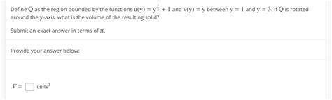 solved define q as the region bounded by the functions