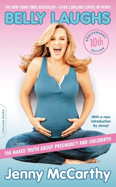 Belly Laughs 10th Anniversary Edition The Naked Truth About Pregnancy