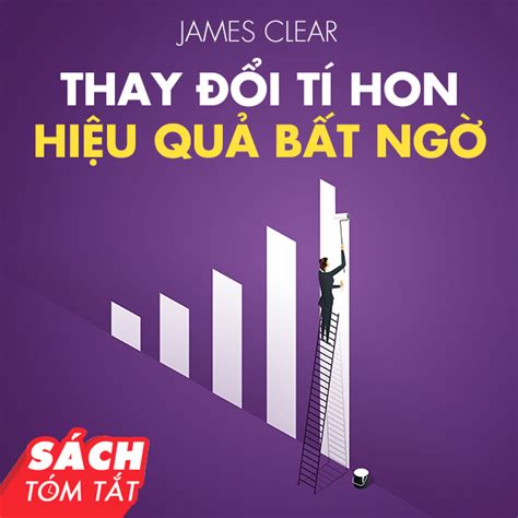 Sách Tóm Tắt Thay Đổi Tí Hon Hiệu Quả Bất Ngờ James Clear VoizFM