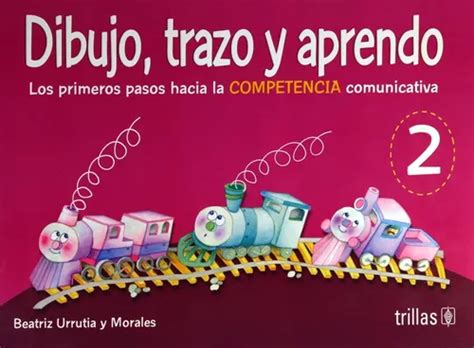 Libro Dibujo Trazo Y Aprendo 2 Los Primeros Pasos Trillas Envío gratis