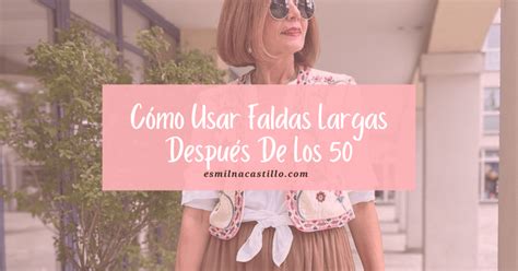 C Mo Usar Faldas Largas Despu S De Los Ideas De Atuendos Elegantes