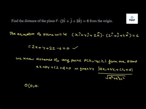 find the distance of the plane vec r· 2vec i vec j 2vec k 6 from the origin