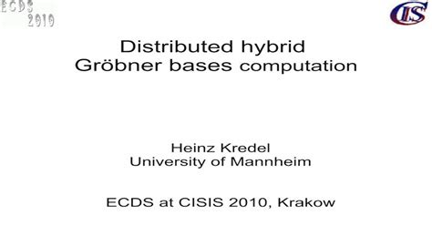 distributed hybrid gröbner bases computationkrum rz uni mannheim de kredel jas ecds2010 slides