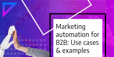 Marketing Automation For B2B Use Cases Examples