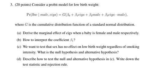 3 20 points consider a probit model for low birth