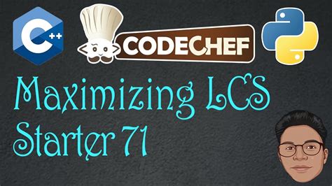 maximizing lcs codechef solutions starter 71 codechef solutions cpp rapid coders youtube