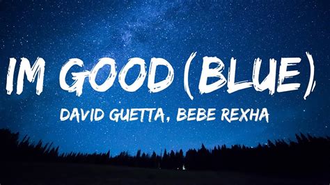 David Guetta Bebe Rexha Im Good Blue Lyrics Youtube