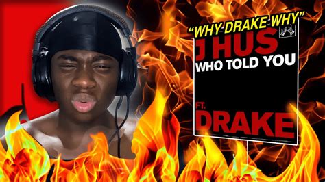 J Hus Who Told You Ft Drake BillyTheGoat Reacts YouTube
