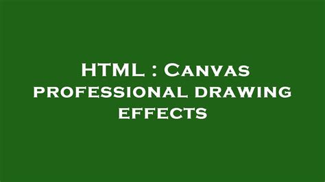 html canvas professional drawing effects youtube