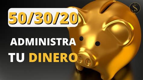 REGLA 50 30 20 Como Administrar Tu DINERO Y AHORRAR YouTube