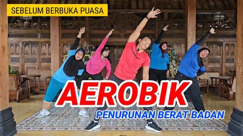 AEROBIK PENURUNAN BERAT BADAN SEBELUM BERBUKA YouTube