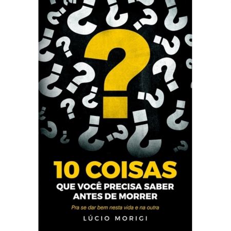 Livro 10 coisas que você precisa saber antes de morrer