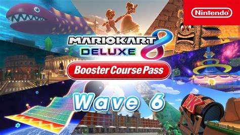 Mario Kart 8 Deluxe Booster Course Pass Wave 6 Course Overview