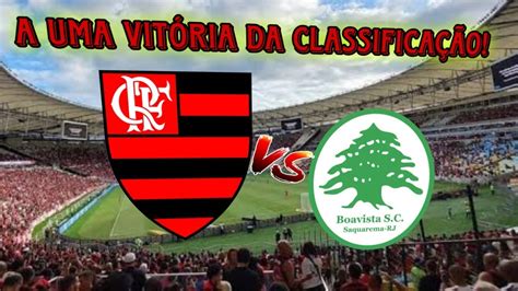 A UMA VITÓRIA DA CLASSIFICAÇÃO FLAMENGO X BOA VISTA YouTube