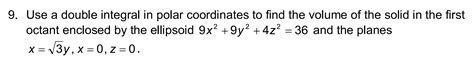 solved 9 use a double integral in polar coordinates to find