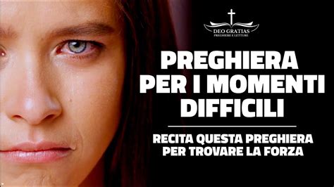Se Senti Di Non Farcela Recita Questa Preghiera Per Superare I Momenti