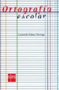 Libro Ortografia Escolar Espa Ol Actual Leonardo Gomez Torrego Isbn