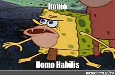 Meme Homo Homo Habilis All Templates Meme Arsenal