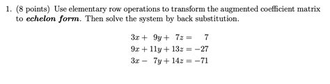 solved 1 8 points use elementary row operations to