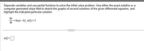 Solved Separate Variables And Use Partial Fractions To Solve The