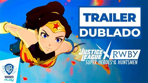 Liga da Justiça x RWBY Trailer Dublado YouTube
