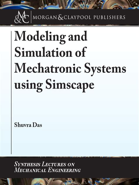1 modeling and simulation of mechatronics system using simscape shuvra das 2020 pdf