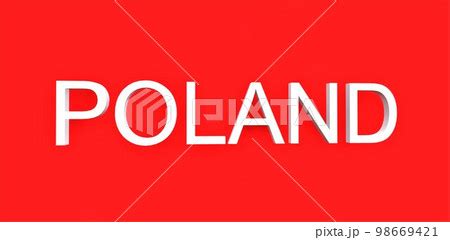 White 3d word POLAND written on the red のイラスト素材 98669421 PIXTA
