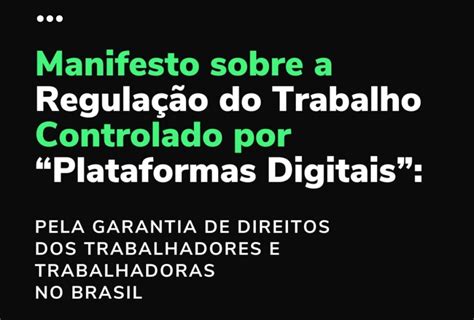 Pesquisadores Lan Am Manifesto Em Defesa Da Regula O Das Plataformas