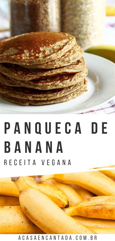 Receita De Panqueca De Banana Vegana A Casa Encantada Receitas
